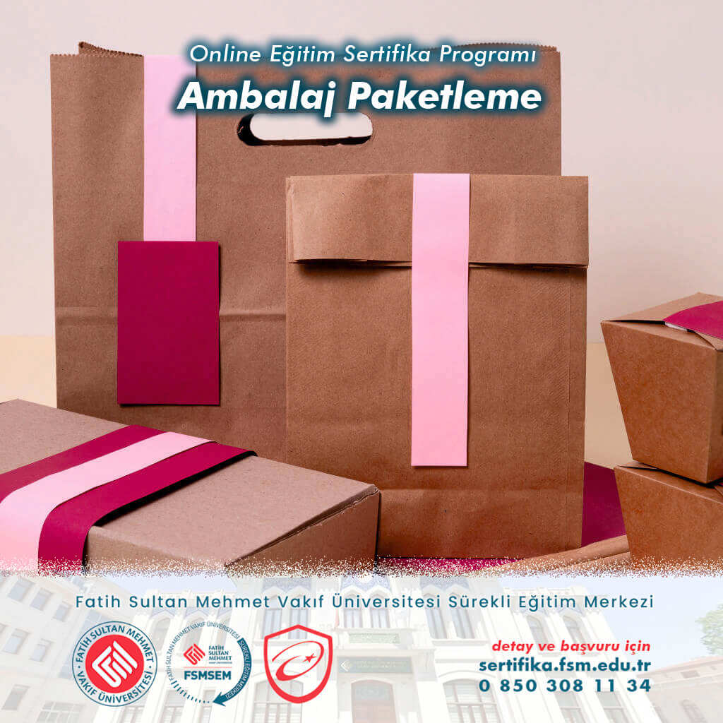 Ambalaj Paketleme Eğitimi Sertifika Programı - FSMVÜ Sürekli Eğitim Merkezi