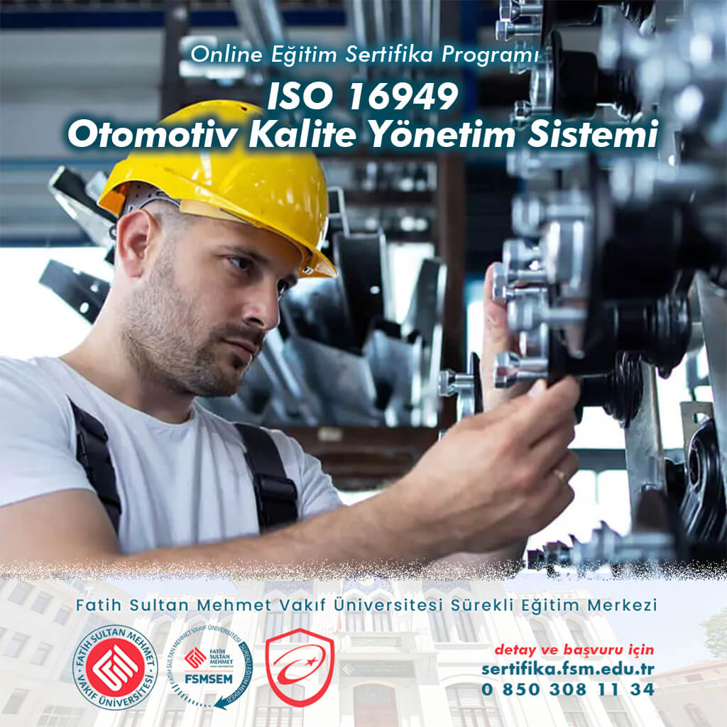 ISO 16949 Otomotiv Kalite Yönetim Sistemi Eğitimi Sertifika Programı - FSMVÜ Sürekli Eğitim Merkezi
